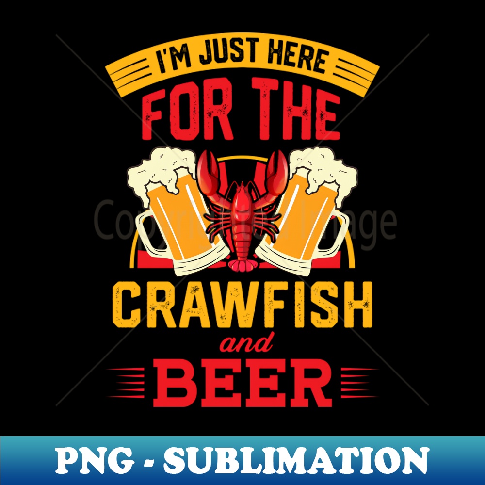 Funny Crawfish Lobster Im Just Here For The Crawfish Beer - | Inspire ...