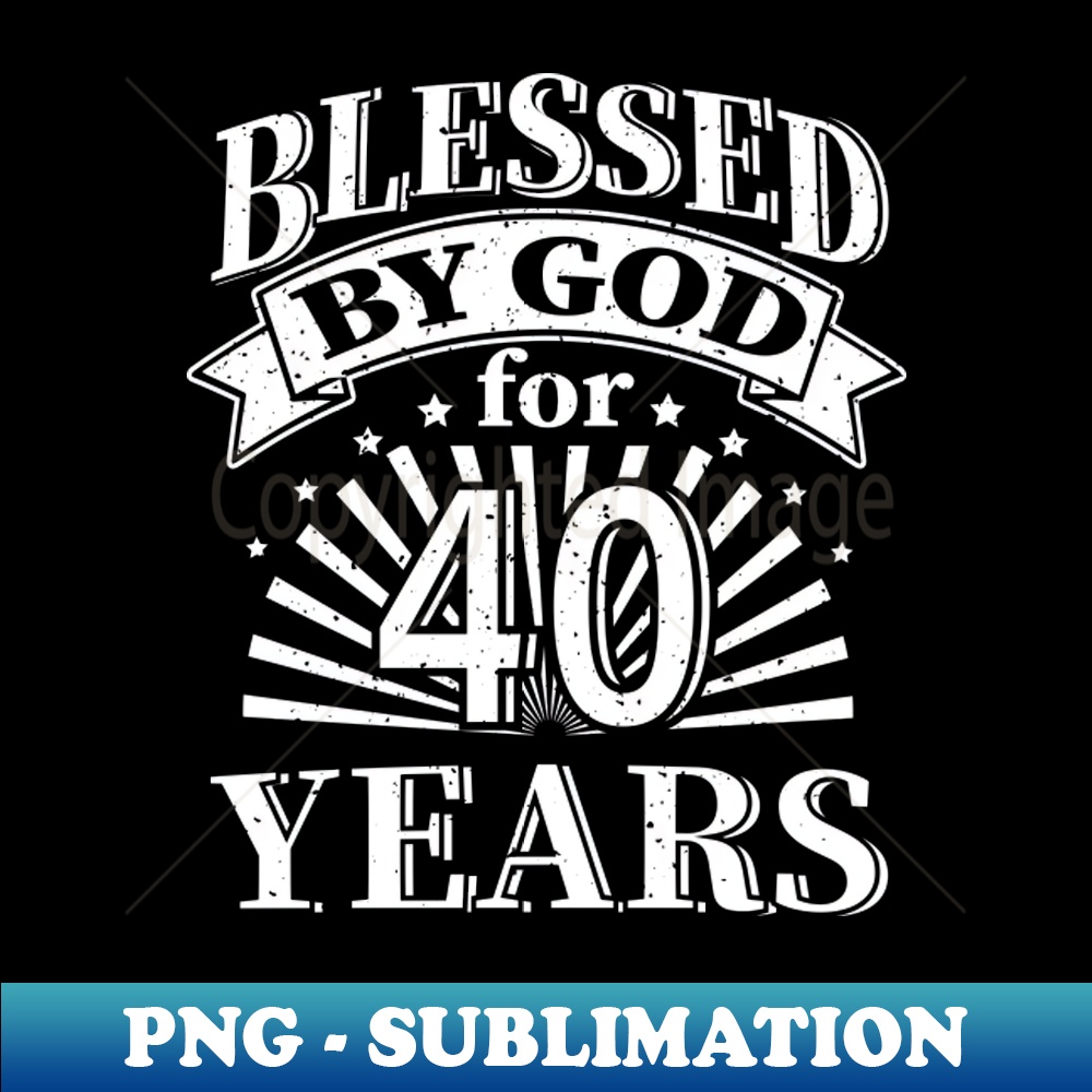 Religious Blessed By God for 40 Years Happy 40th Birthday - | Inspire ...