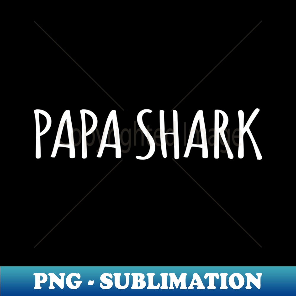 PAPA SHARK - Instant Sublimation Digital Download - Perfect | Inspire ...