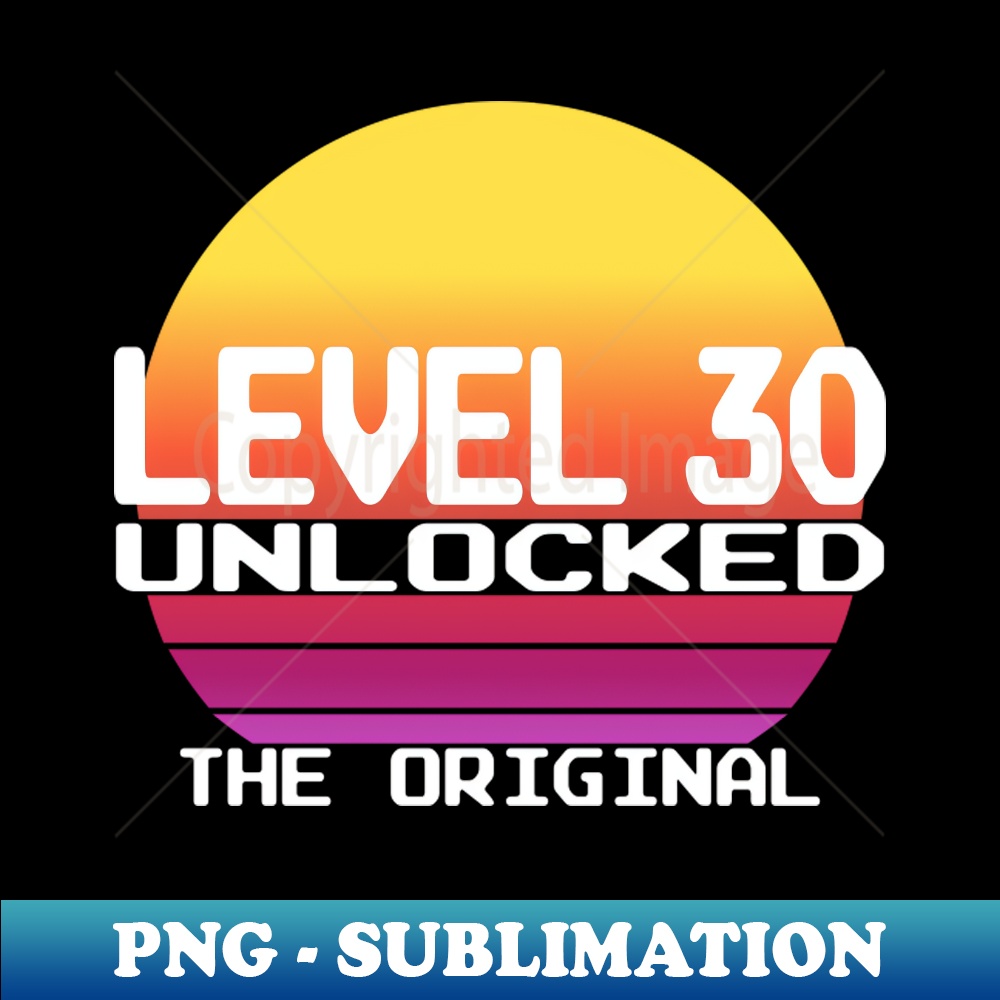 Level 30 Complete 30th Birthday 30 Years Gamer - Sublimation | Inspire ...