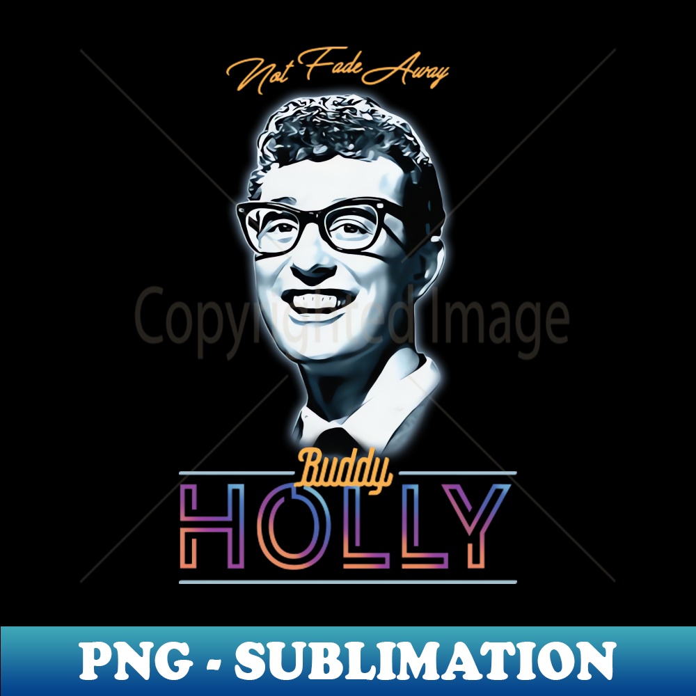 Buddy Holly - Not Fade Away - Modern Sublimation PNG File - | Inspire ...