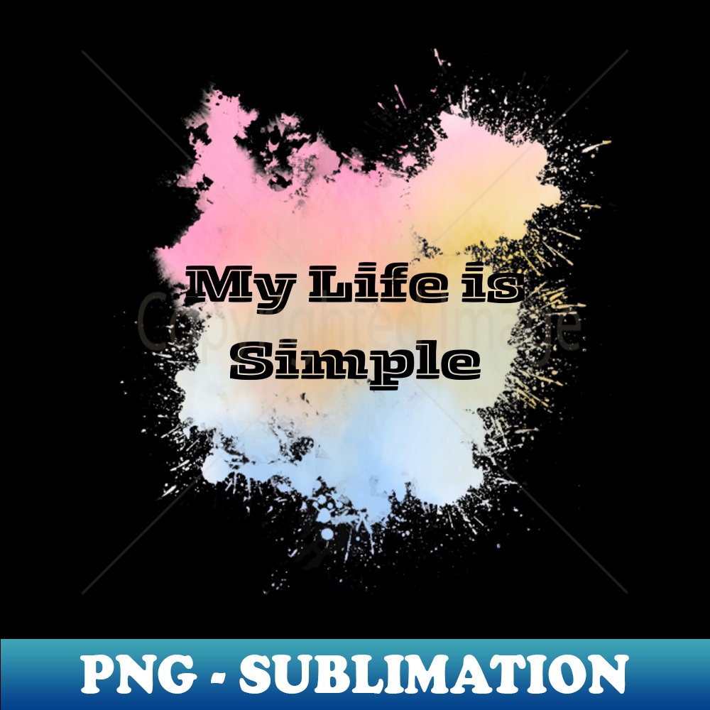 MY LIFE IS SIMPLE TEXT DESIGN - PNG Transparent Digital Down - Inspire ...