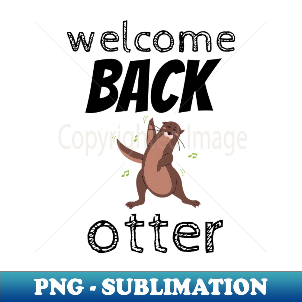welcome back otter - Aesthetic Sublimation Digital File - De | Inspire ...