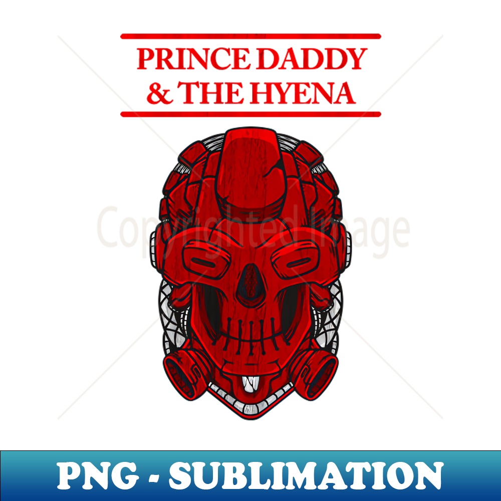 Prince Daddy The Hyena - PNG Sublimation Digital Download - | Inspire Uplift