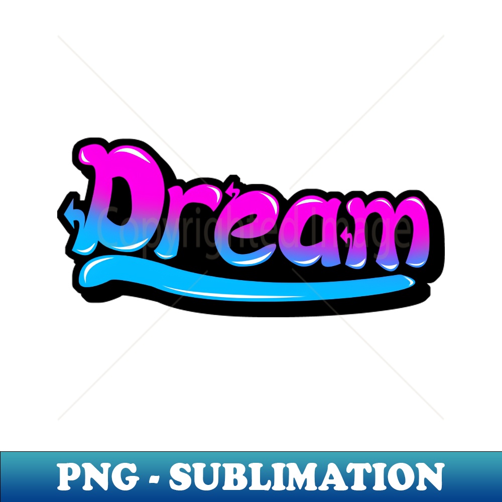DREAM - Exclusive PNG Sublimation Download - Capture Imagina | Inspire ...