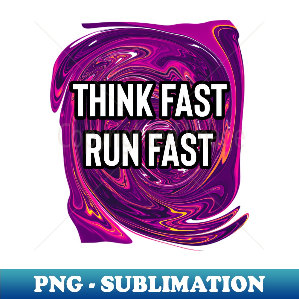 think fast run fast - Aesthetic Sublimation Digital File - A | Inspire ...