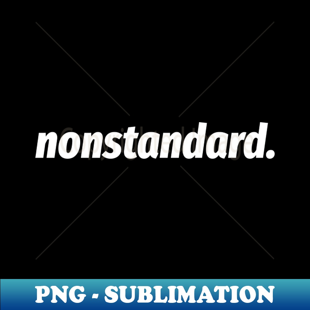 nonstandard - PNG Sublimation Digital Download - Capture Ima - Inspire ...