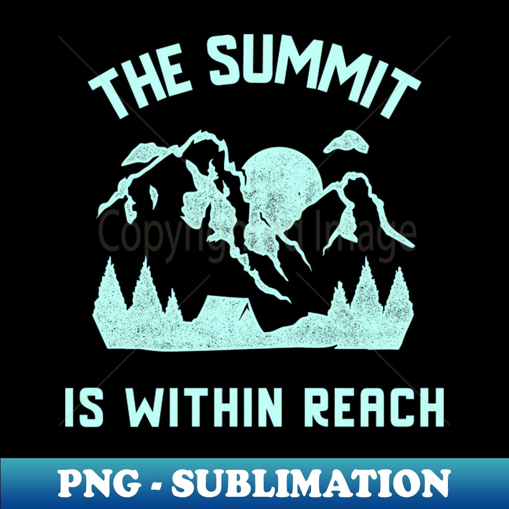 The Summit Is Within Reach Mountain Rock Climbing - Premium | Inspire ...