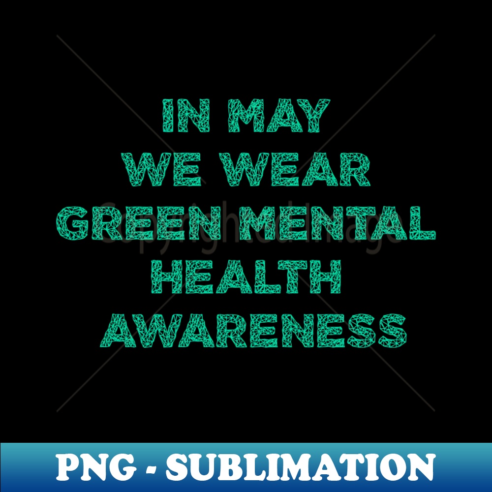 In May We Wear Green Mental Health Awareness - PNG Transpare | Inspire Uplift