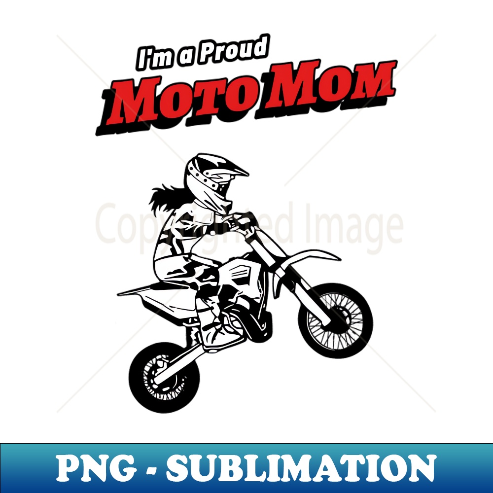Im A Proud Moto Mom daughter - Premium Sublimation Digital D | Inspire ...