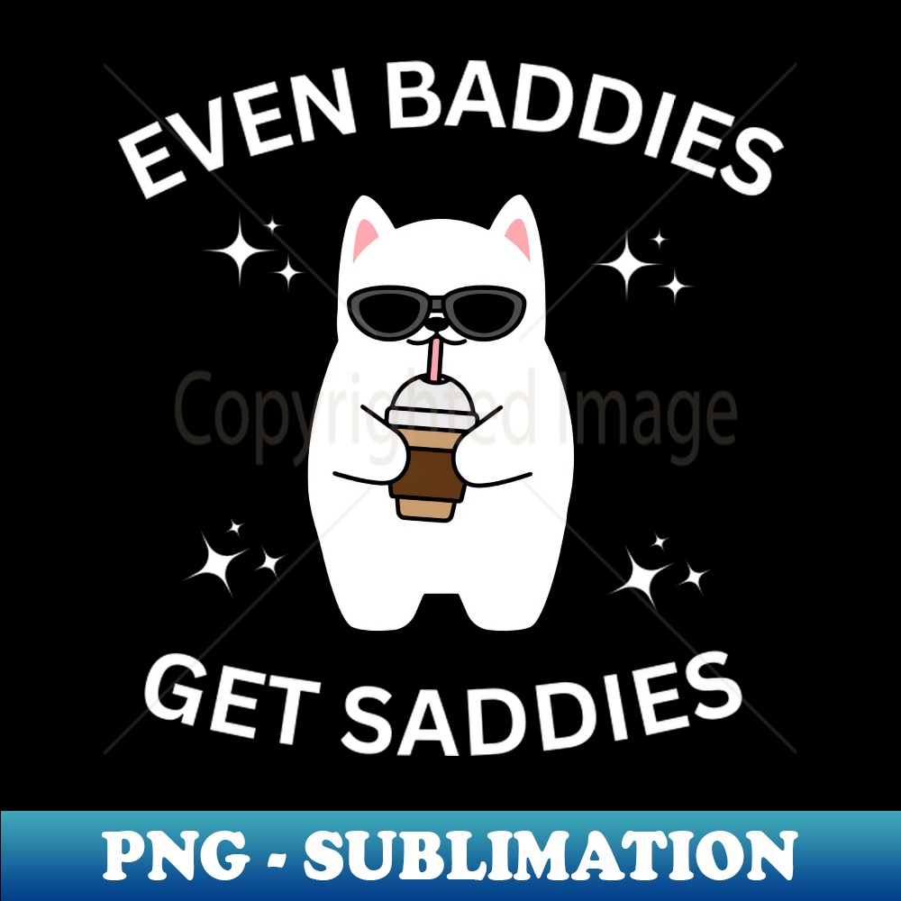 Even baddies get saddies Mental Health Cat - Stylish Sublim | Inspire ...