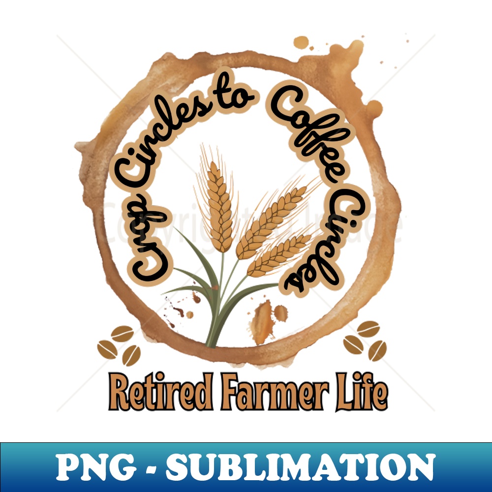 Crops circle to coffee circle - PNG Sublimation Digital Down | Inspire Uplift
