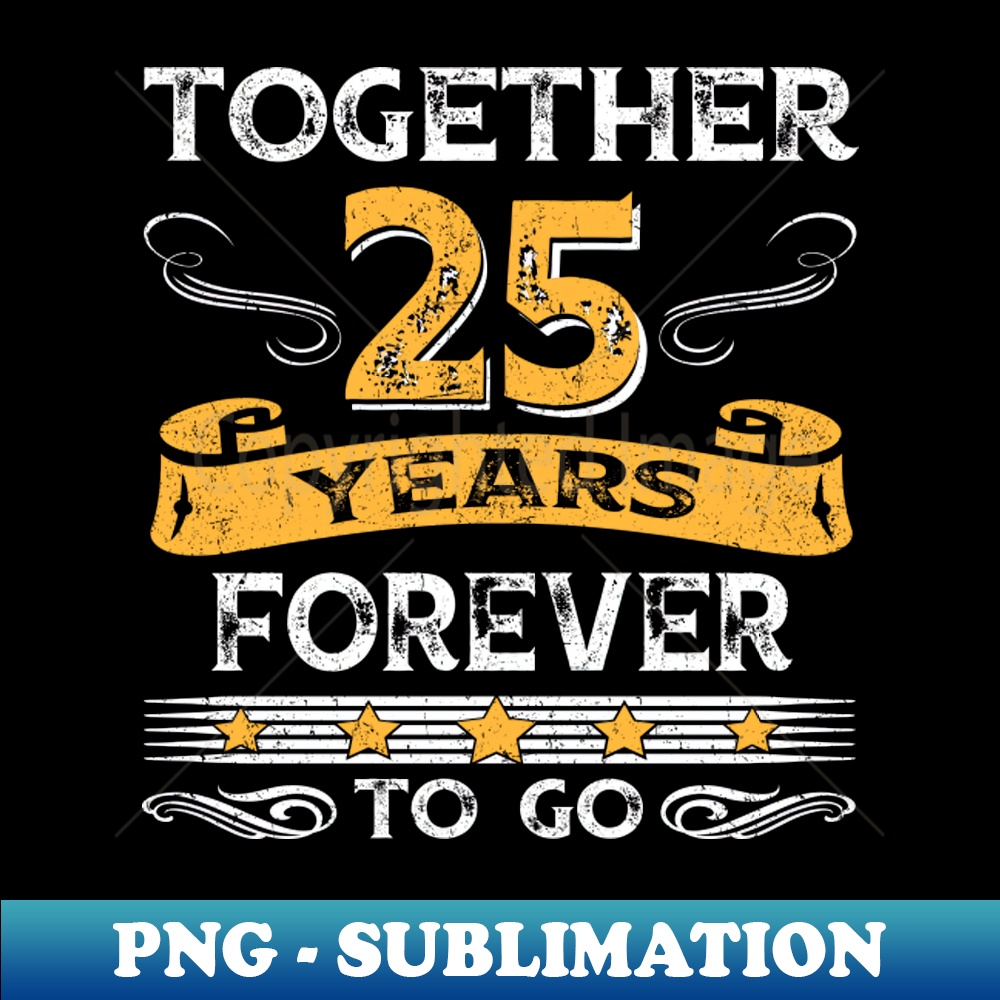 25th Marriage Anniversary Together 25 Years Forever To Go - | Inspire ...