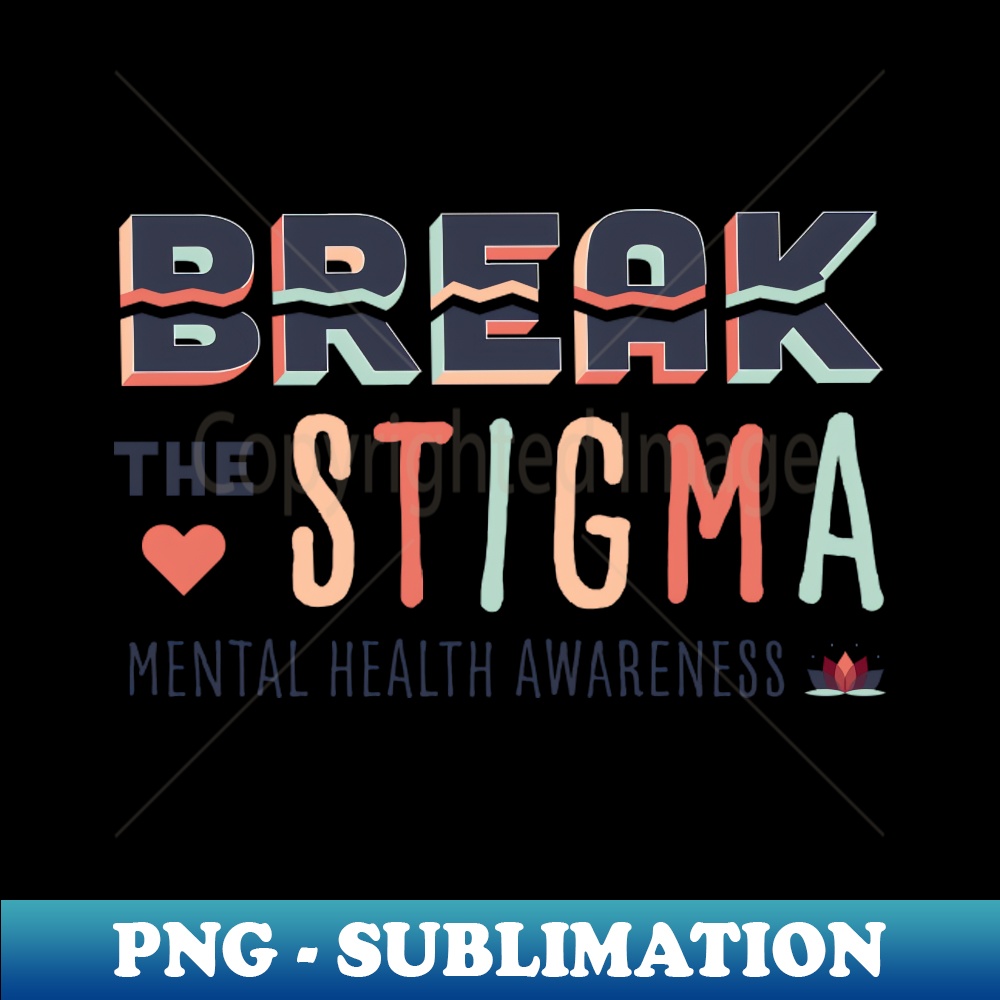 Break the Stigma- Mental Health Awareness - PNG Transparent | Inspire ...