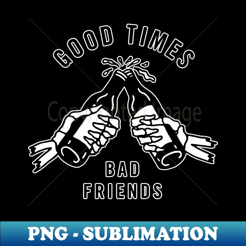 Beer Time Good Time Bad Friend for addult only - Premium PNG | Inspire ...