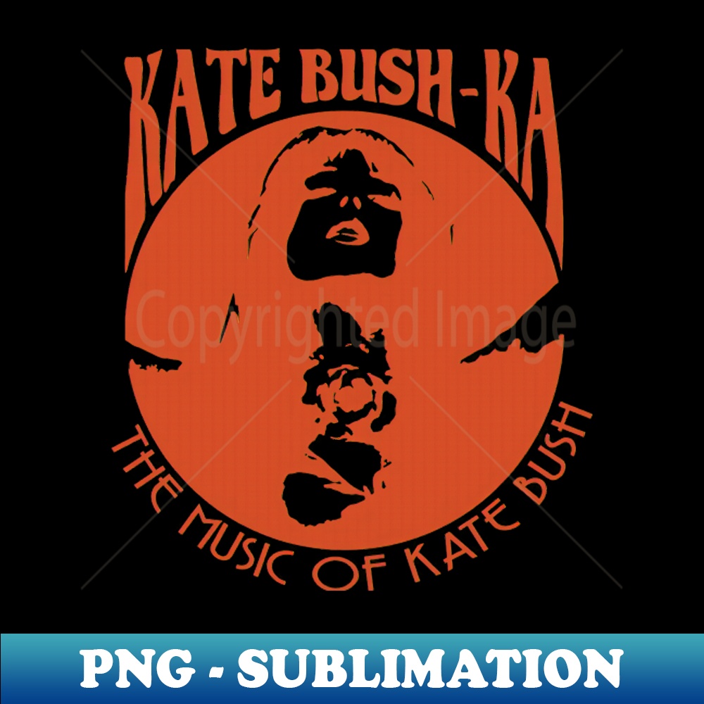 Kate Bush-KA - Digital Sublimation Download File - Spice Up - Inspire ...