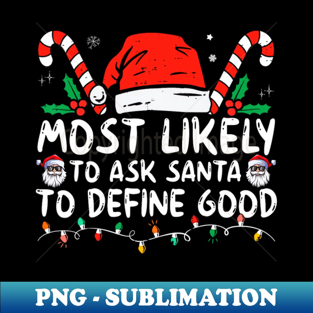Most Likely To Ask Santa To Define Good Funny Christmas - In | Inspire ...