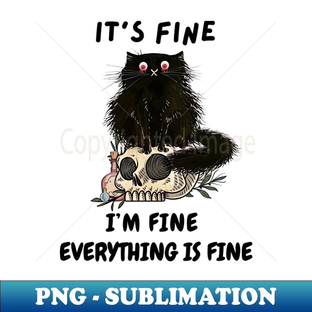 Funny Crying Black Cat Its Fine Im Fine Everything Is Fine C | Inspire ...
