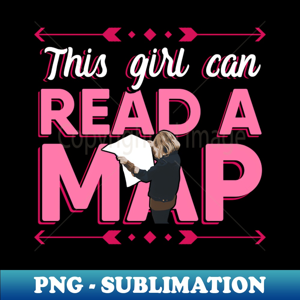 This girl can read a map For strong girls who know how to na | Inspire ...