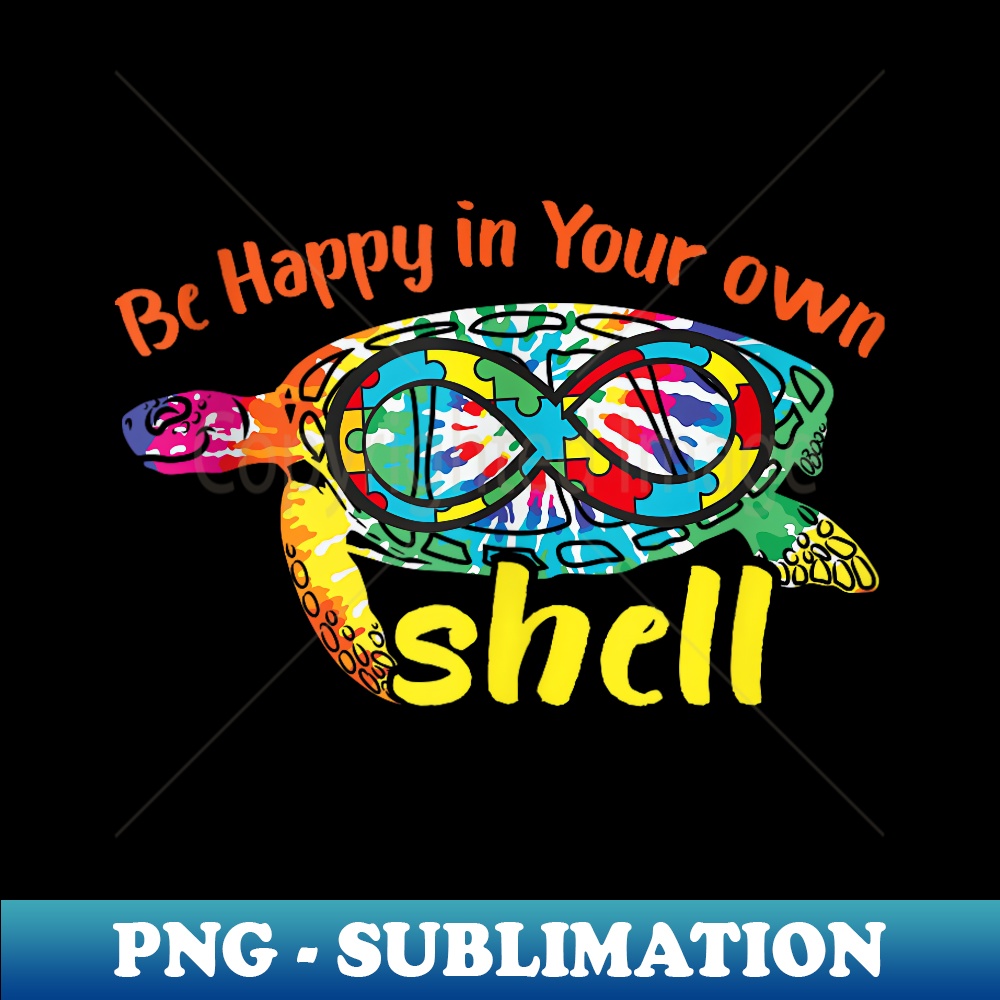 Be Happy in your our own shell Turtle Autism Awareness - Exc | Inspire ...