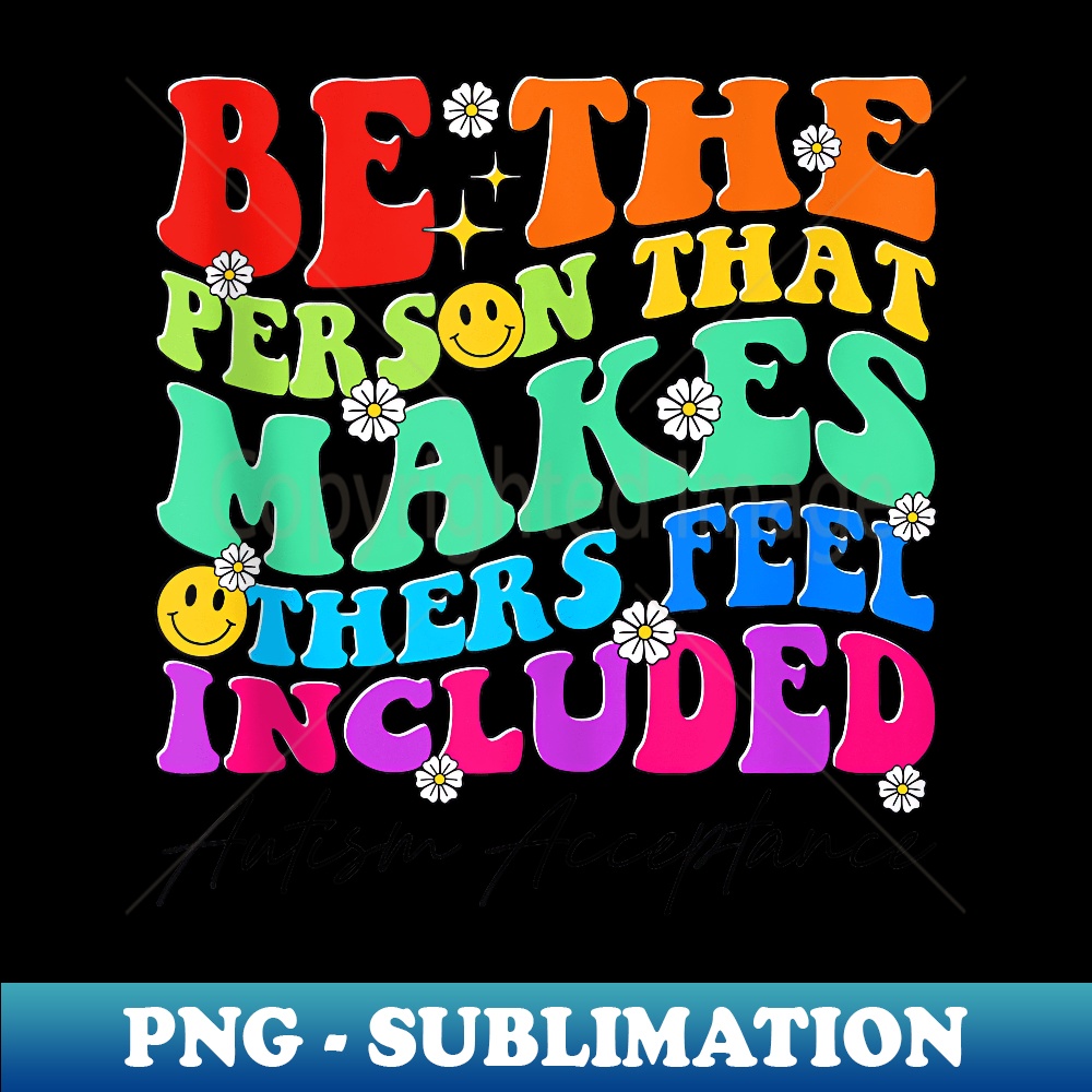 Be The One Who Makes Others Feel Included Autism Awareness - | Inspire ...