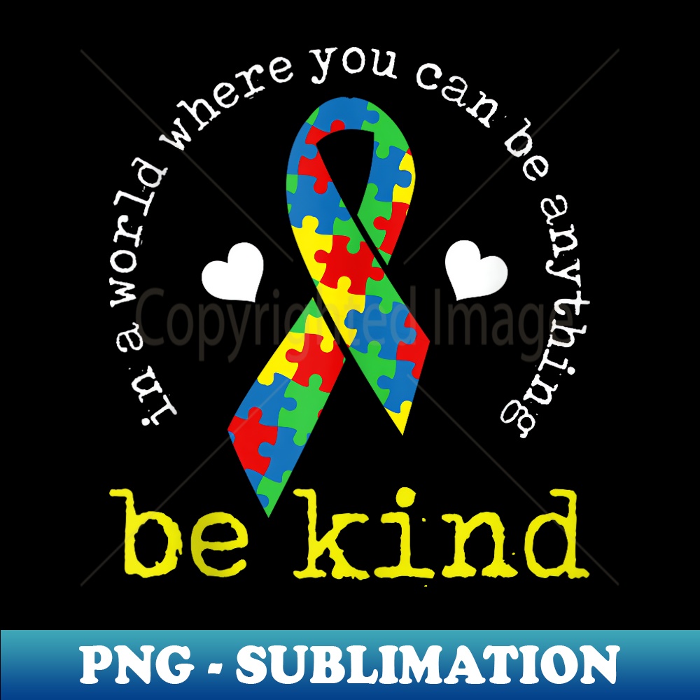 Autism Awareness In A World Where You Can Be Anything Ribbon | Inspire ...