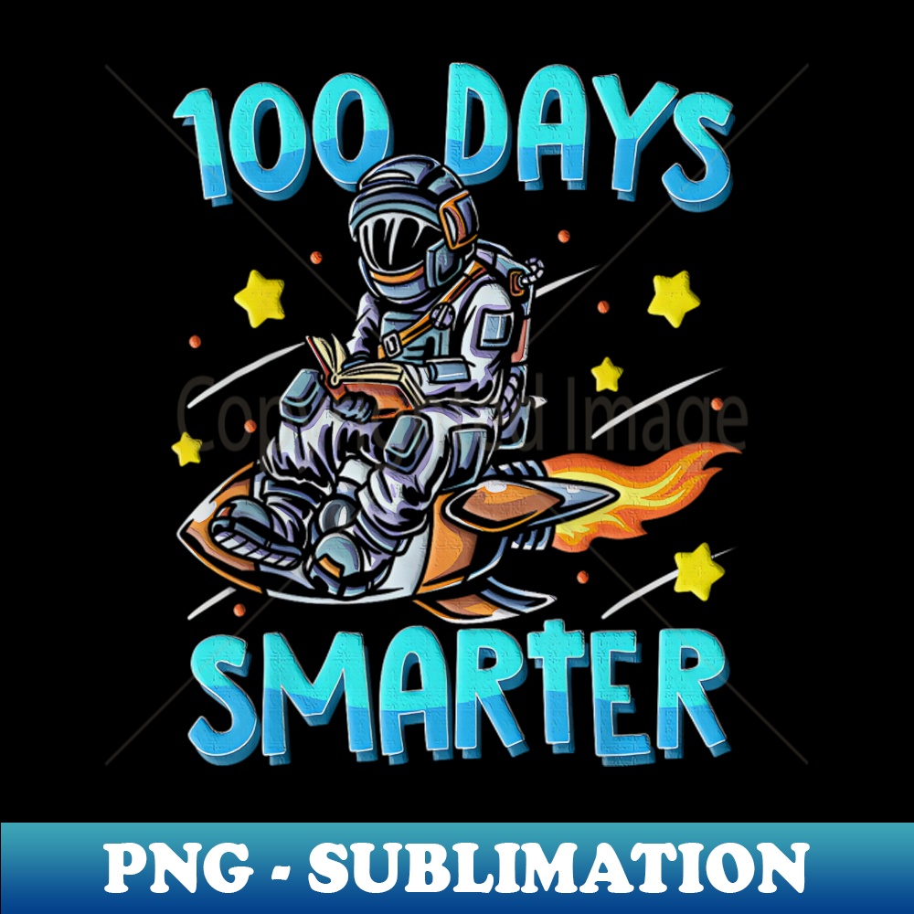 100Th Day Of School 100 Days Smarter Books Space Lover - Hig | Inspire ...