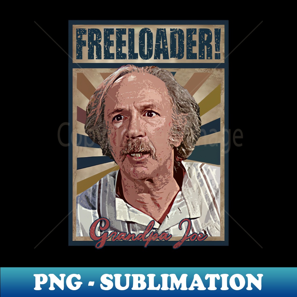Grandpa Joe is the OG Freeloader - Modern Sublimation PNG Fi | Inspire ...