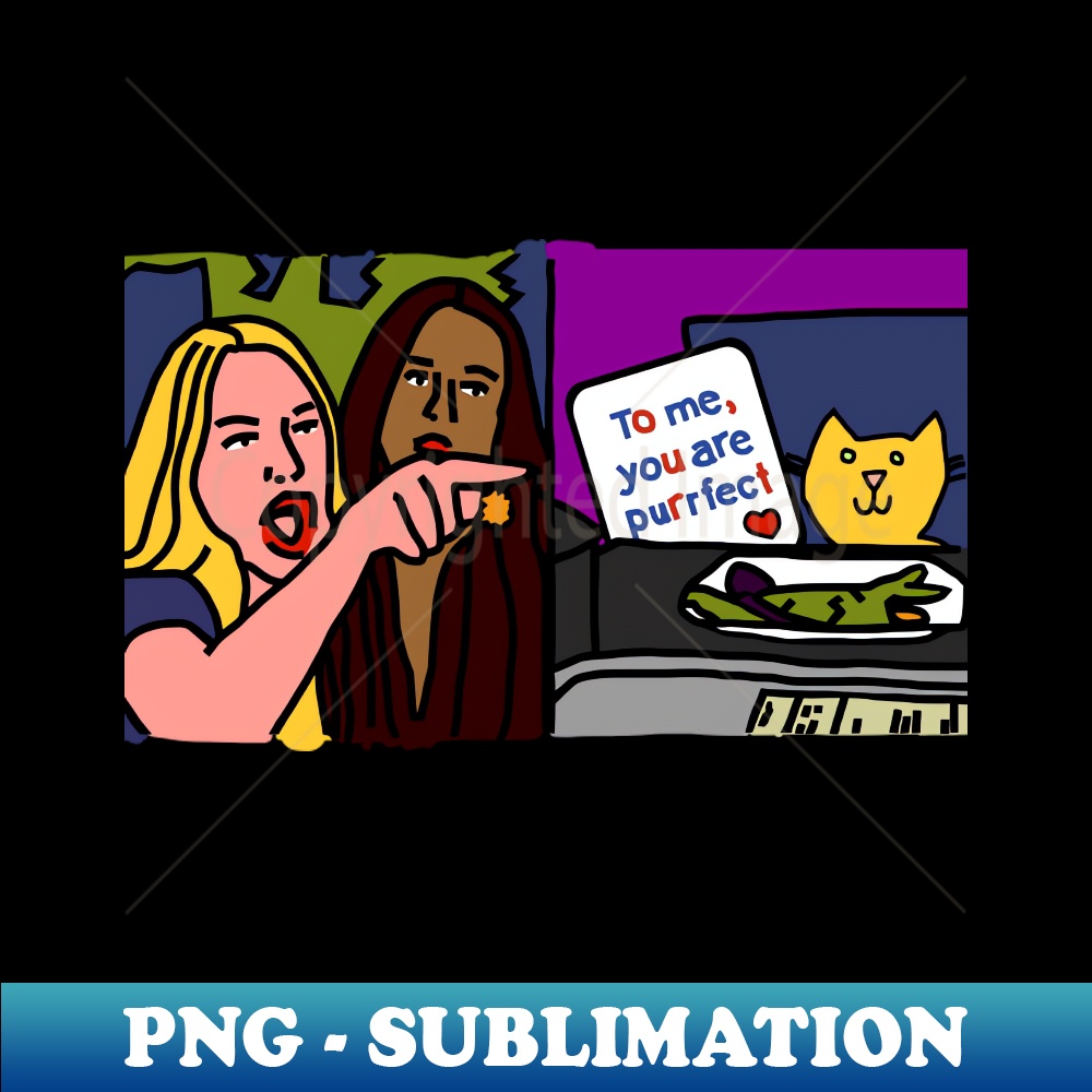 Perfect Woman Yelling at Cat Says You Are Purrfect Memes - D | Inspire ...