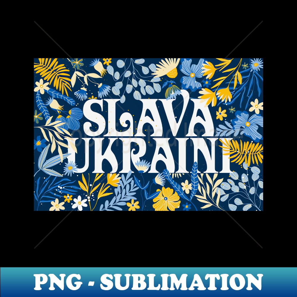 Slava Ukraini - Floral - Stylish Sublimation Digital Downloa | Inspire ...