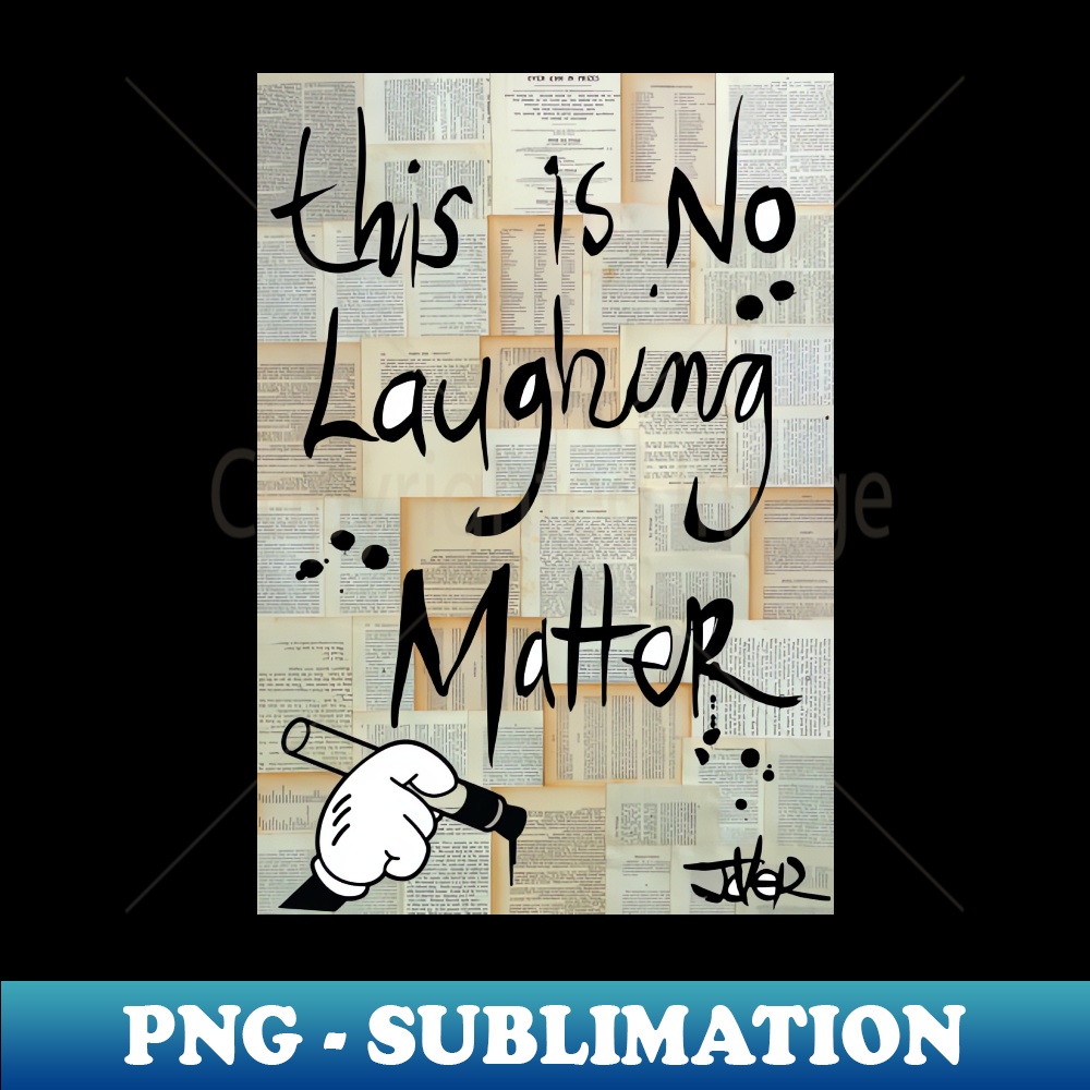 No laughing matter - PNG Transparent Sublimation File - Inspire Uplift