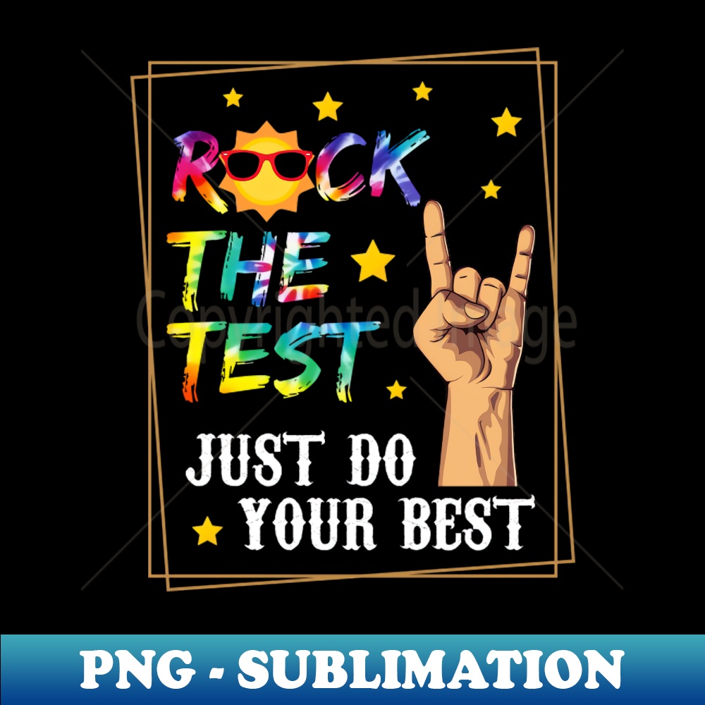 Rock The Test Just Do Your Best, Test Day, Testing Day - Spe | Inspire ...