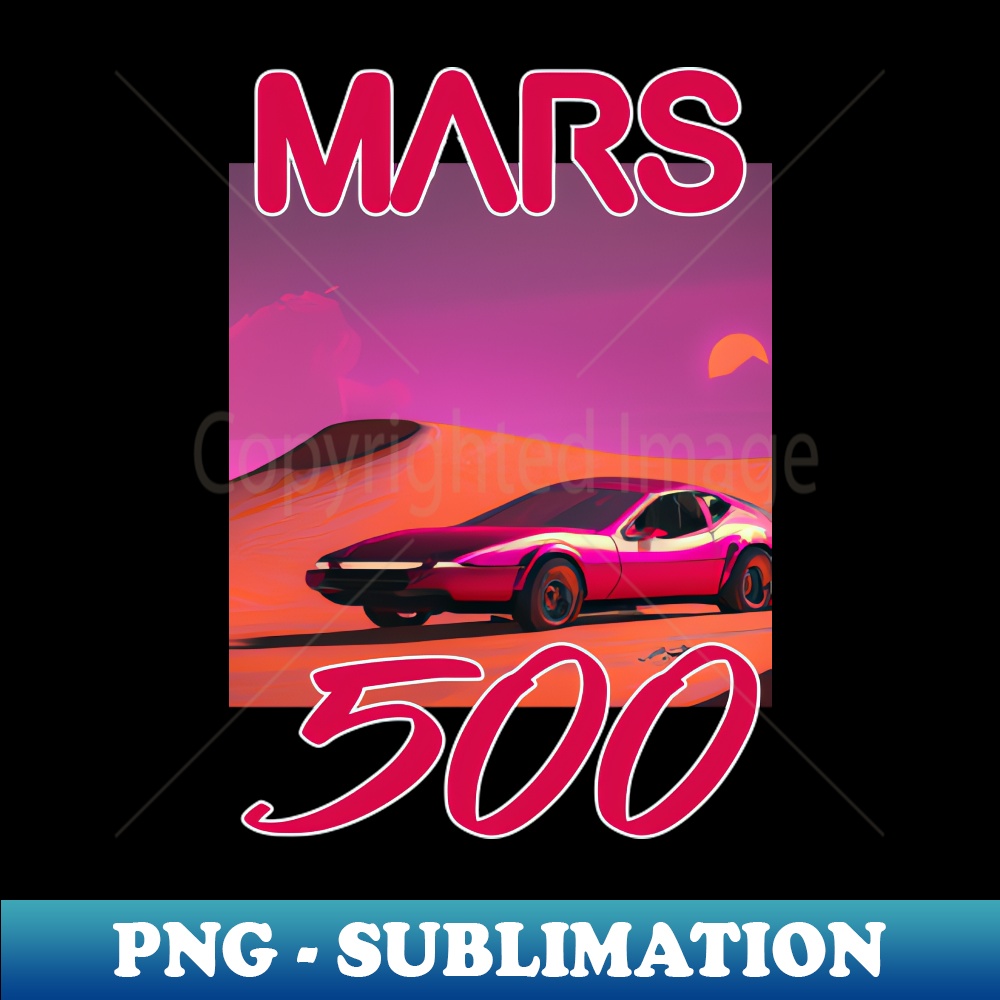 Race On Mars MARS 500 - Modern Sublimation PNG File - Revolu | Inspire Uplift