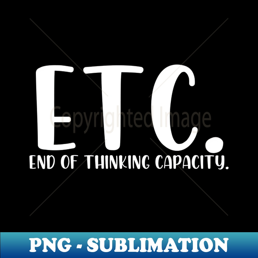 Etc end of thinking capacity - Stylish Sublimation Digital D | Inspire Uplift