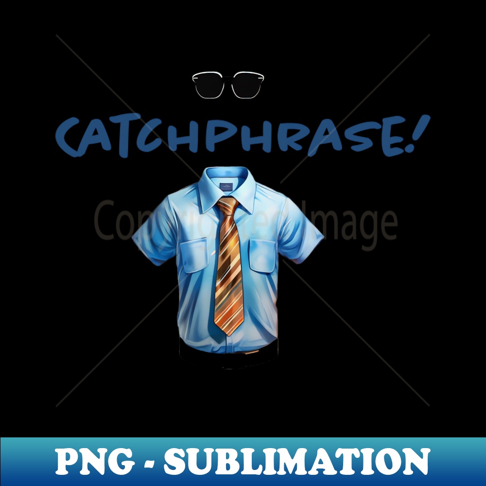 Catchphrase - PNG Transparent Sublimation File - Capture Ima | Inspire Uplift