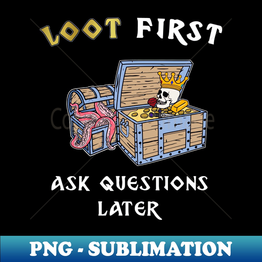 Loot first ask questions later roleplaying game - Instant PN | Inspire ...
