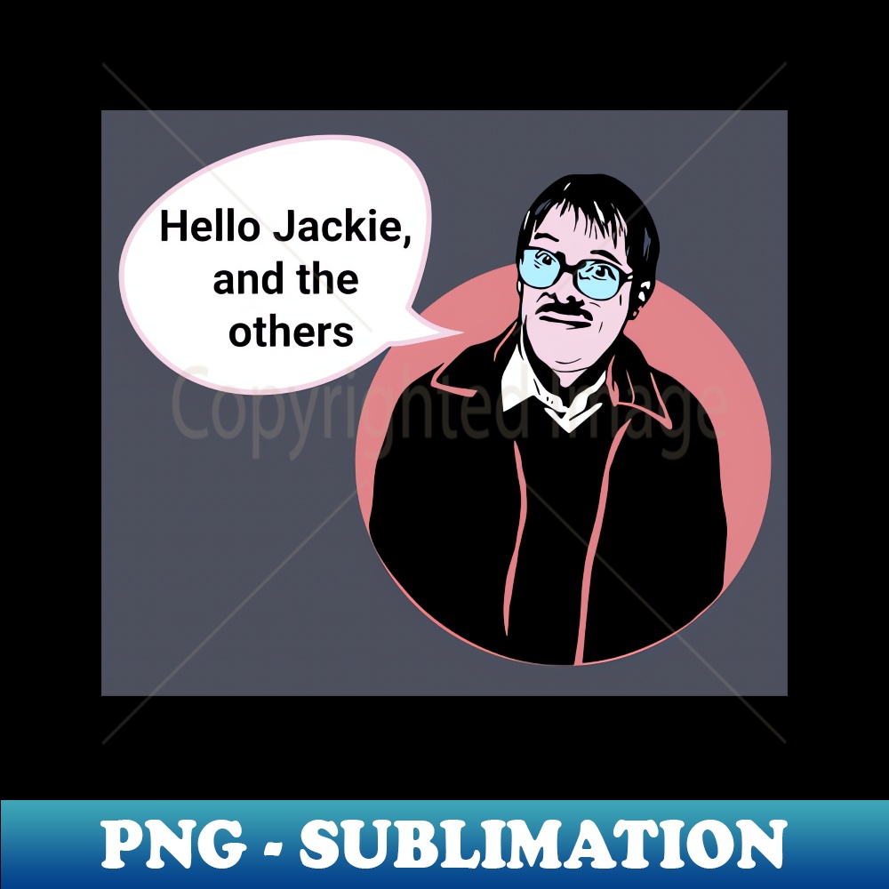 Friday Night Dinner Pop Art Hello Jackie And The Others - PN | Inspire ...