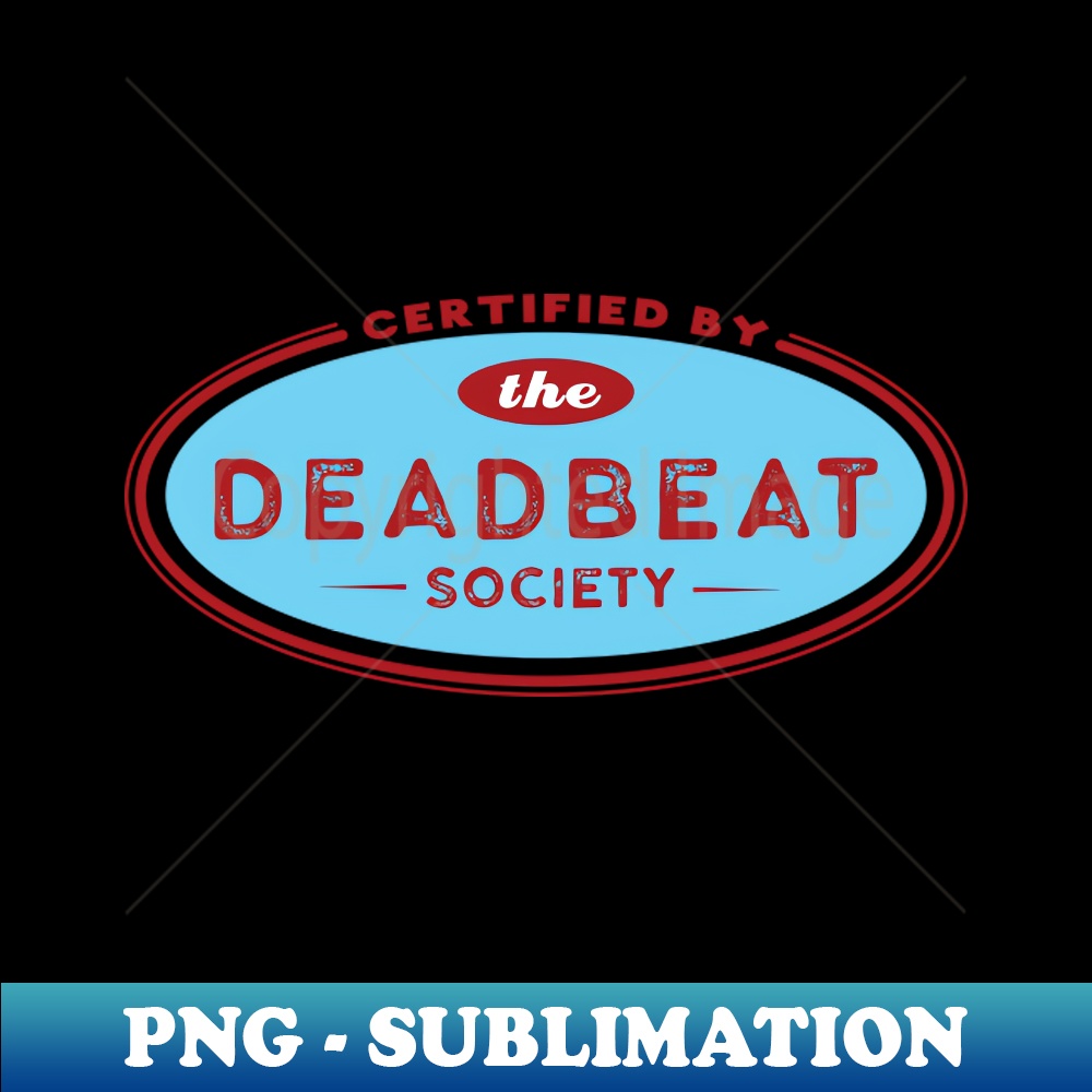 The deadbeat society - Aesthetic Sublimation Digital File | Inspire Uplift