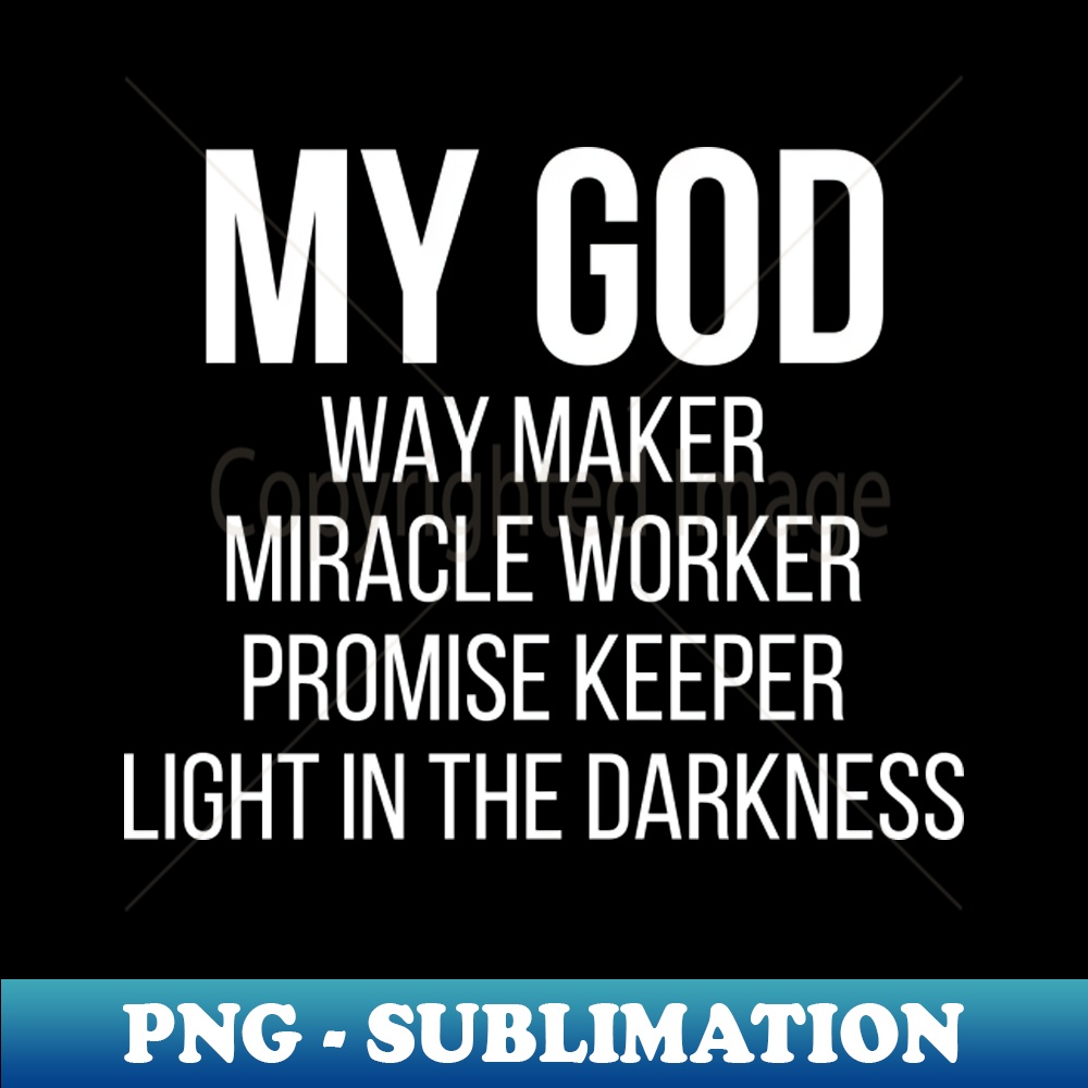 My god way maker - PNG Transparent Sublimation Design - Inspire Uplift