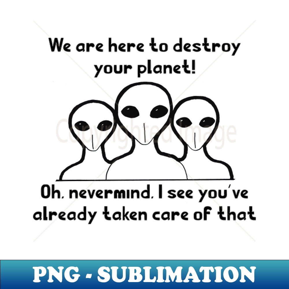 Alien Invasion - PNG Transparent Sublimation Design | Inspire Uplift