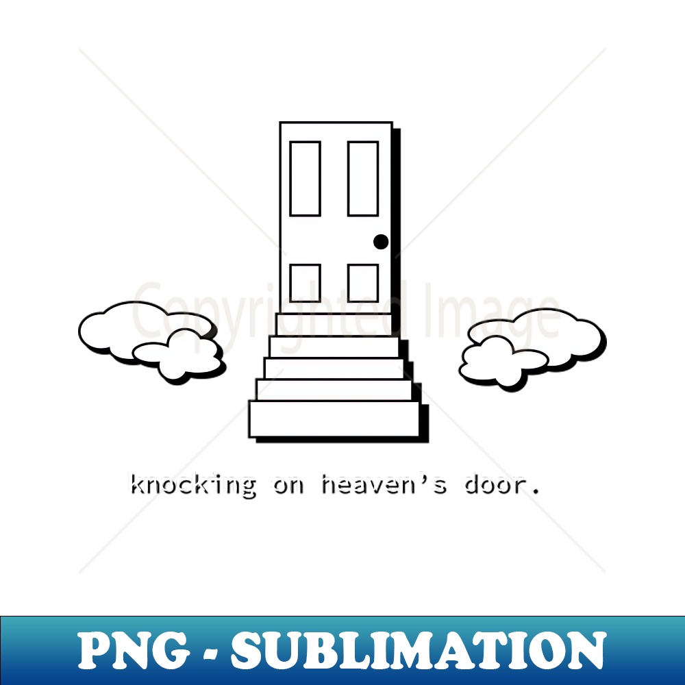 Knocking on Heavens Door - Instant PNG Sublimation Download | Inspire ...