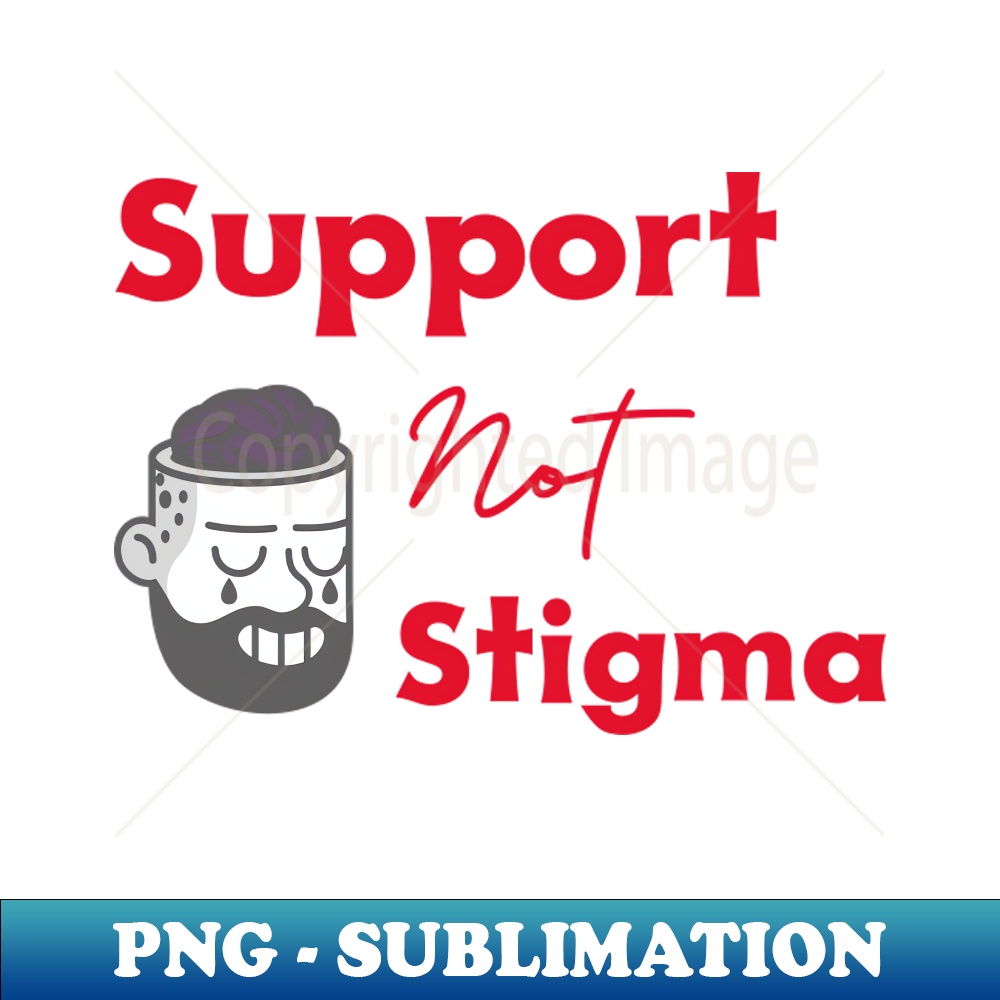 Support Not Stigma Mental Health Men - Unique Sublimation PN | Inspire ...