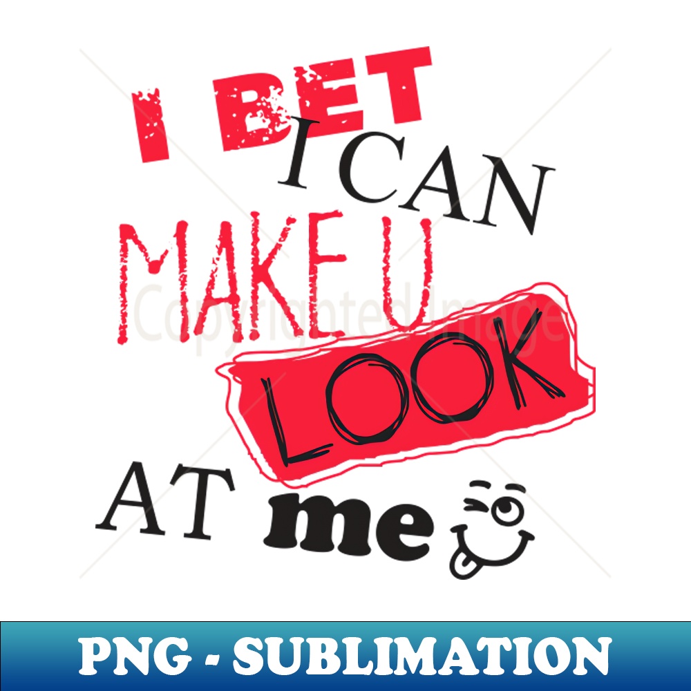 I bet i can make you - Retro PNG Sublimation Digital Downloa | Inspire ...
