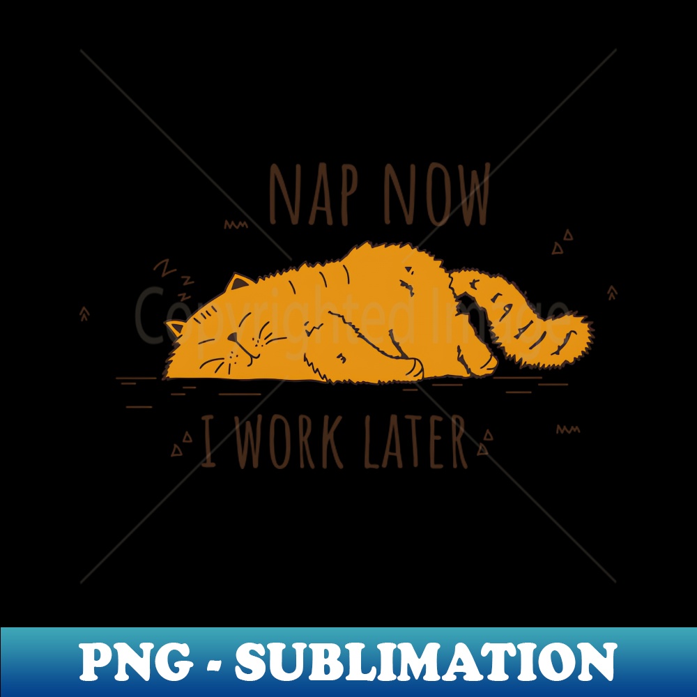 nap now I work later - PNG Transparent Sublimation File | Inspire Uplift