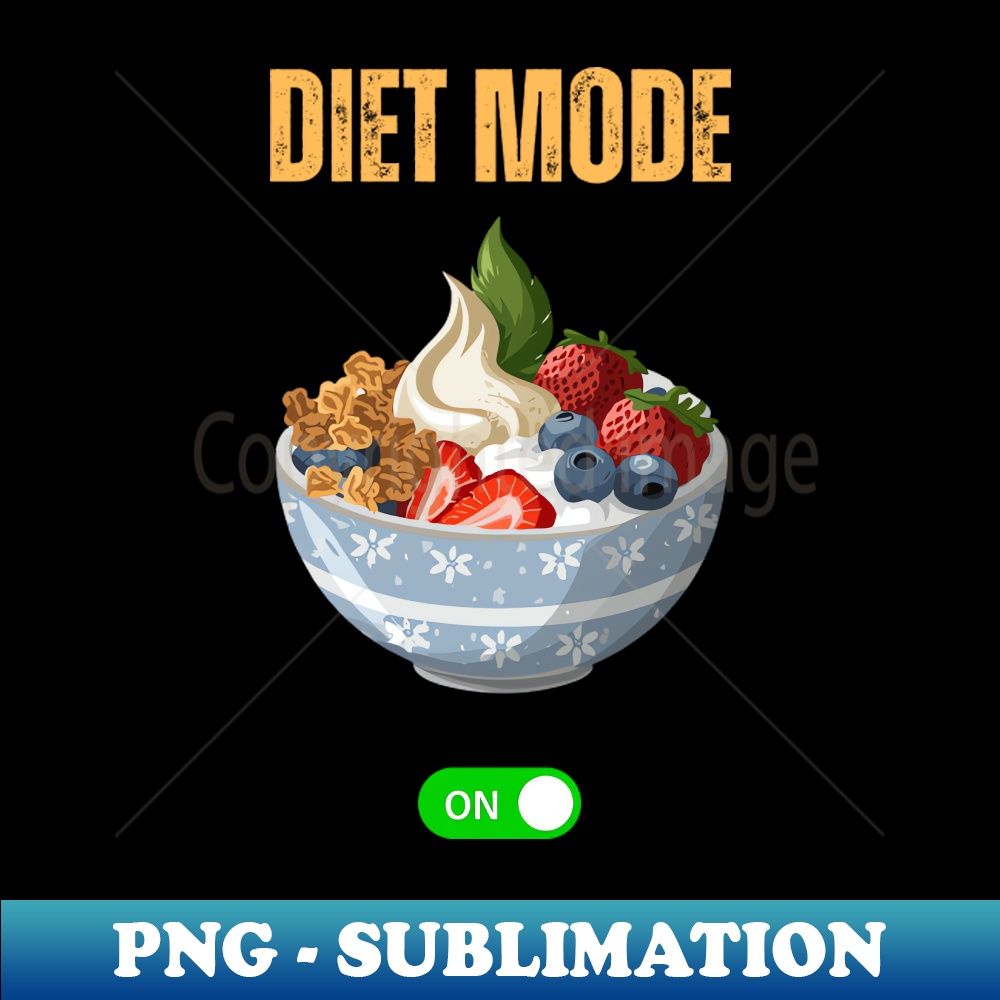 Diet Mode On - Special Edition Sublimation PNG File | Inspire Uplift