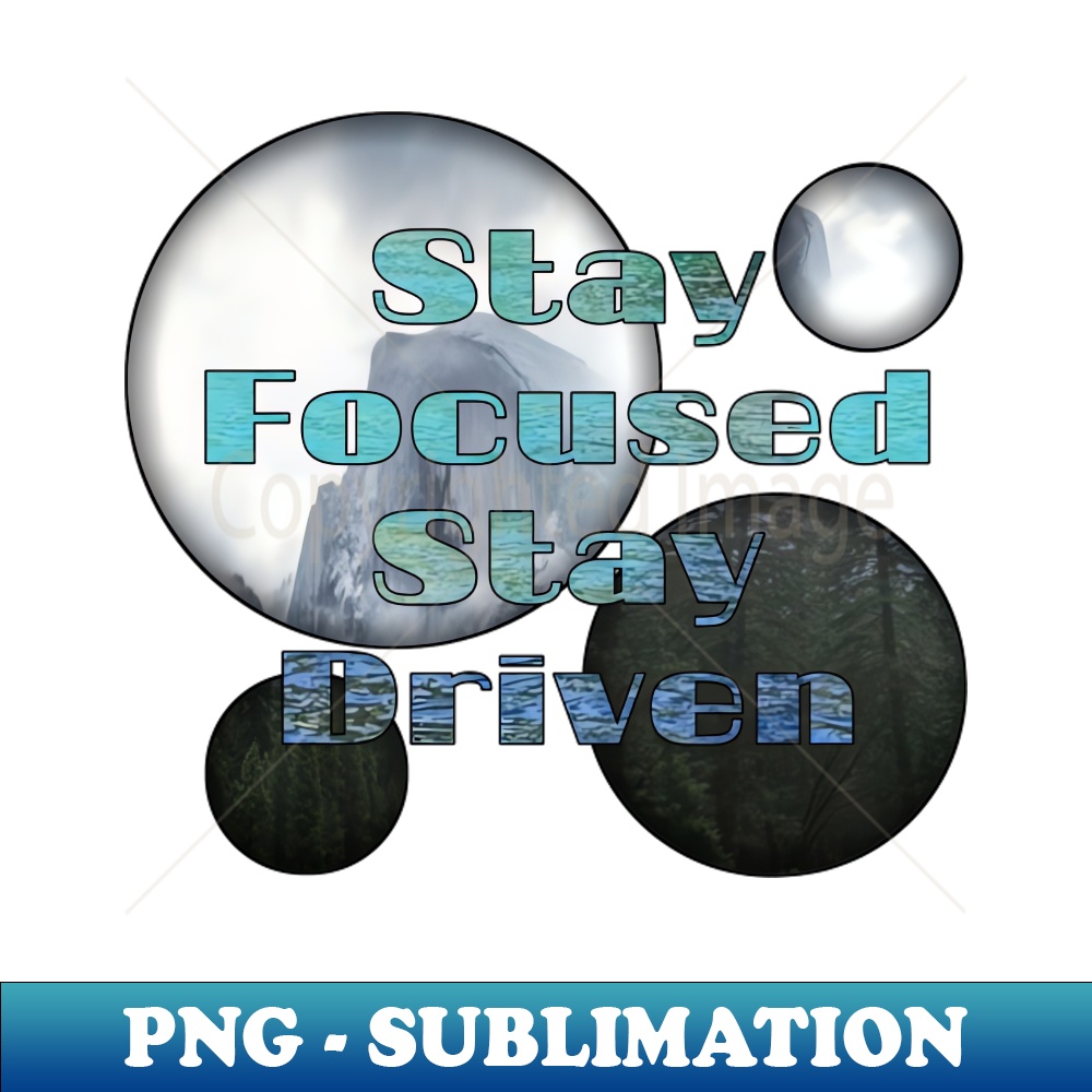 Stay focused stay driven - Creative Sublimation PNG Download | Inspire ...
