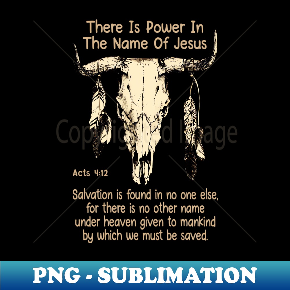 There Is Power In The Name Of Jesus Bull Skull - Special Edi | Inspire ...