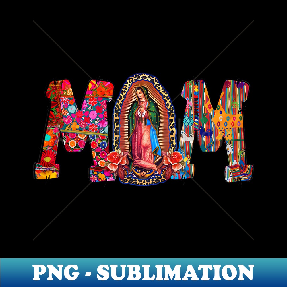 Our Lady of Guadalupe Catholic Virgin Mary Mexican Mom - Dig | Inspire ...
