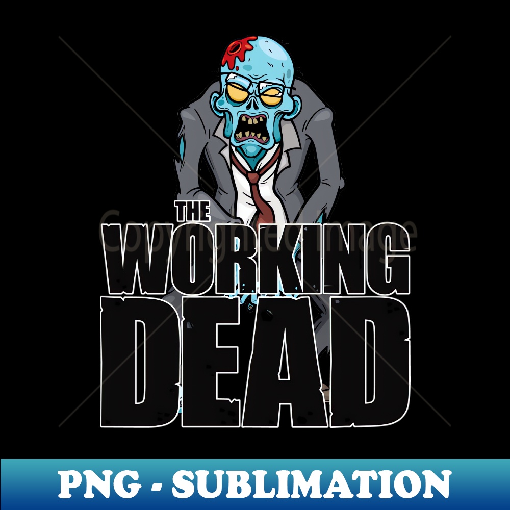 The Working Dead Office - Modern Sublimation PNG File | Inspire Uplift