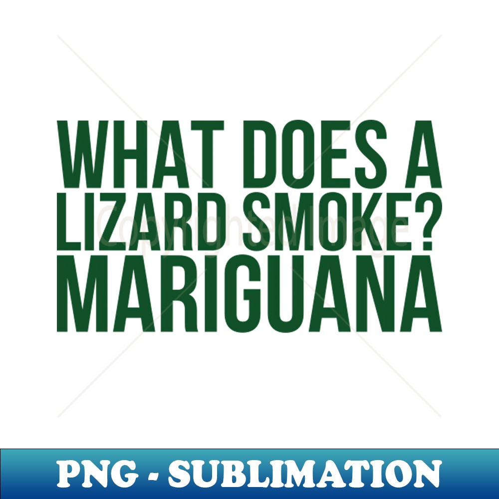 What Does A Lizard Smoke Mariguana - Exclusive Sublimation D | Inspire ...